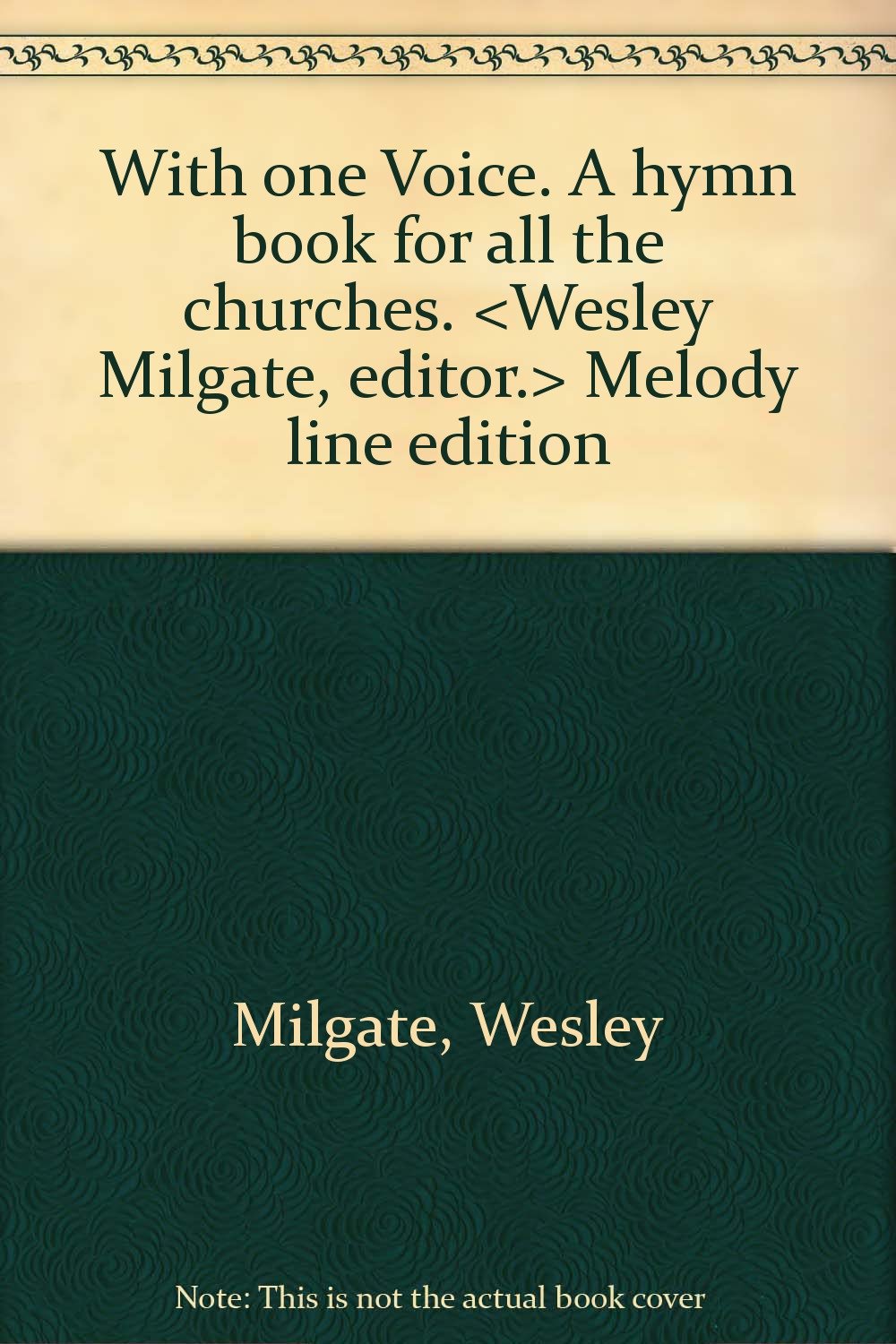 With one Voice. A hymn book for all the churches. Melody line edition ...
