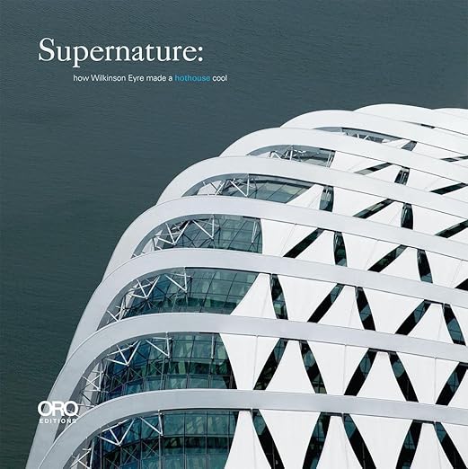 Supernature: How Wilkinson Eyre Made a Hothouse Cool: Wilkinson Eyre ...