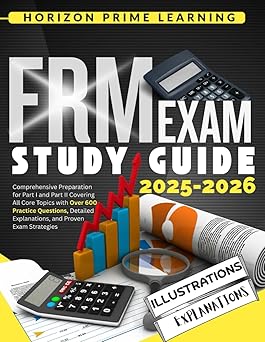 FRM EXAM STUDY GUIDE 2025-2026: Comprehensive Preparation for Part I ...