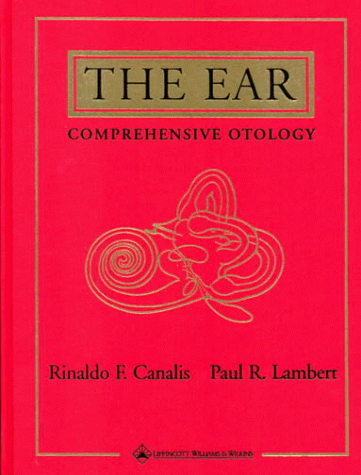 The Ear: Comprehensive Otology: 9780781715584: Medicine & Health ...