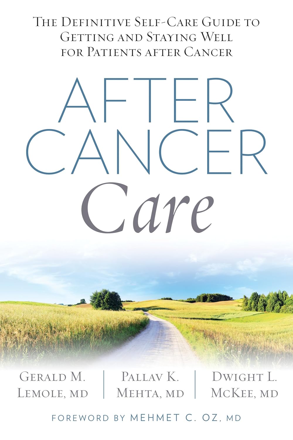 After Cancer Care: The Definitive Self-Care Guide to Getting and ...