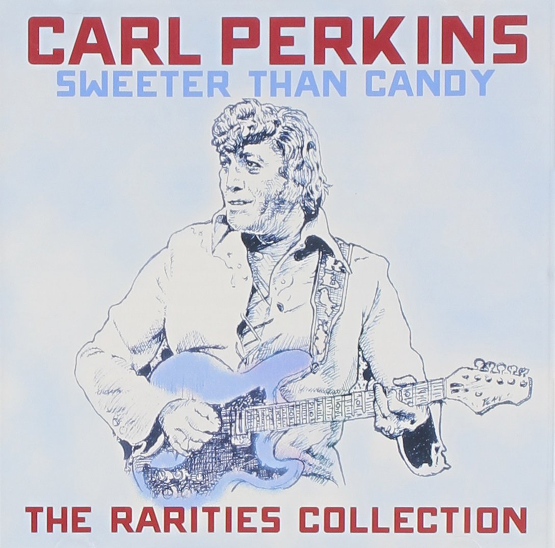 Carl Perkins - Sweeter Than Candy: The Rarities Collection - Amazon.com ...