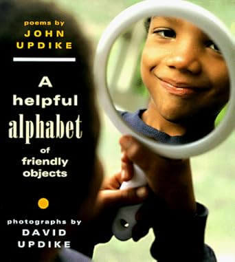 A Helpful Alphabet of Friendly Objects: Updike, John: 9780679890096 ...