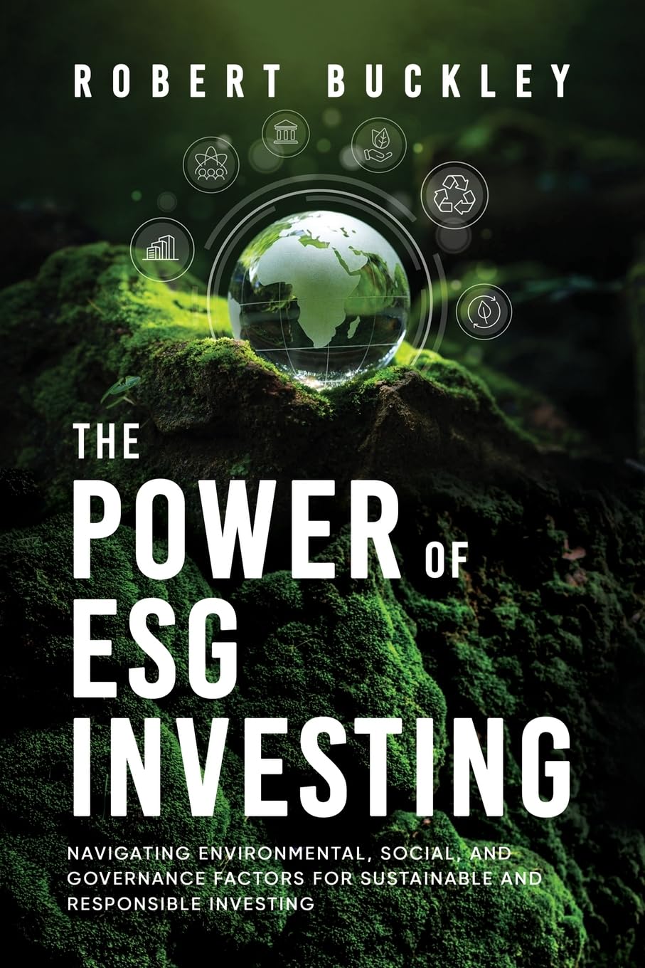 The Power of ESG Investing: Navigating Environmental, Social, and ...