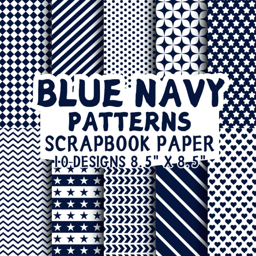 Blue Navy Patterns Scrapbook Paper: 8.5x8.5, Double-Sided Decorative ...