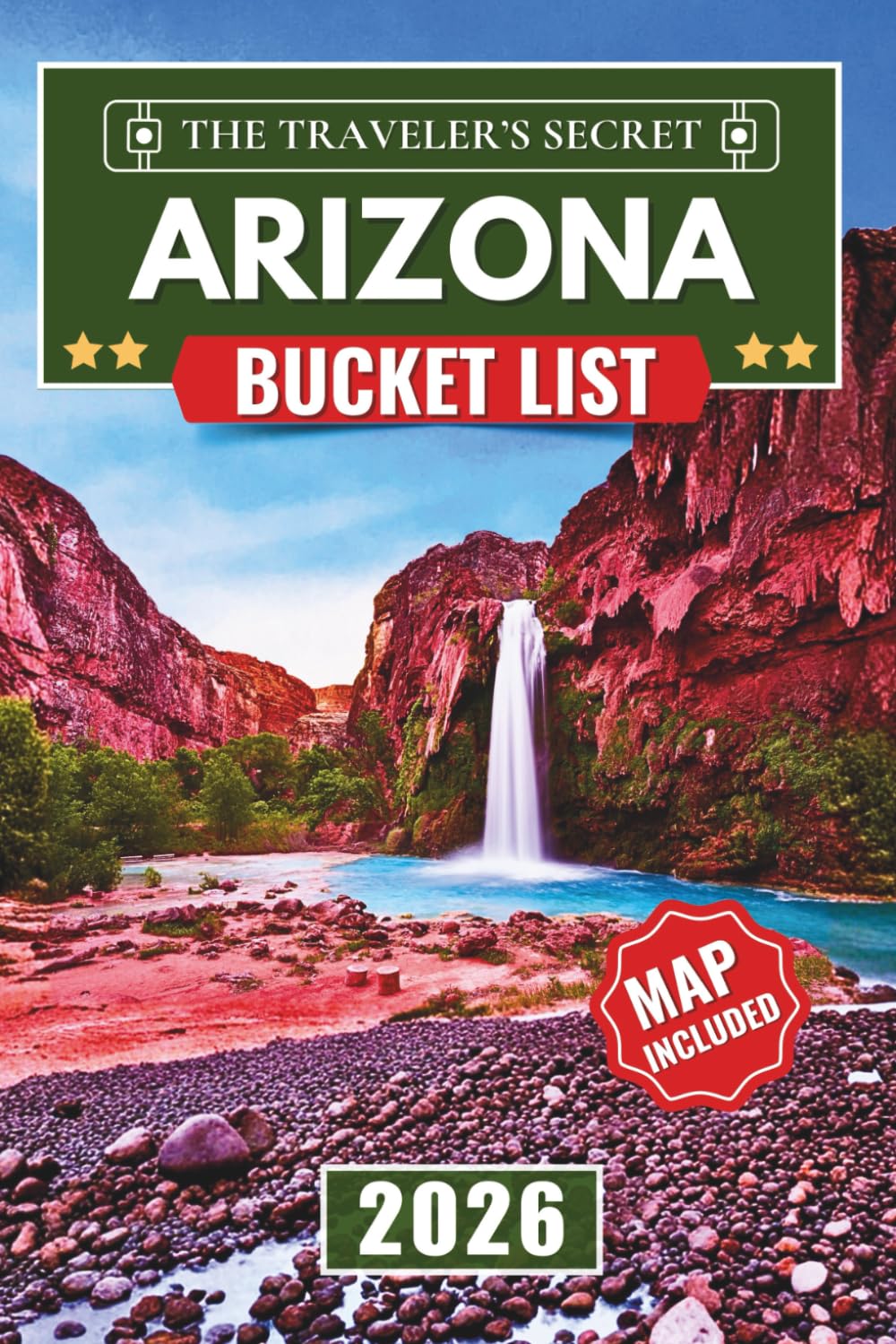 Arizona Bucket List: Your Complete Travel Guide to Exploring Ancient ...