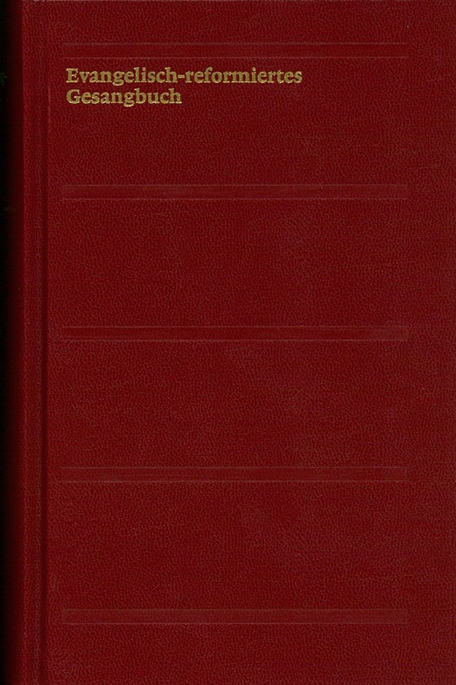 Evangelisch-reformiertes Gesangbuch: Normalausgabe : Verein zur ...