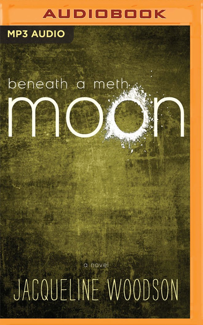 Amazon.com: Beneath a Meth Moon: 9781536626520: Jacqueline Woodson ...