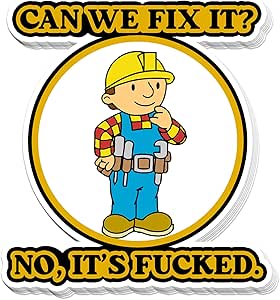 Amazon.com: Can We Fix It N Its Fucked The Builder Sticker Funny Meme ...