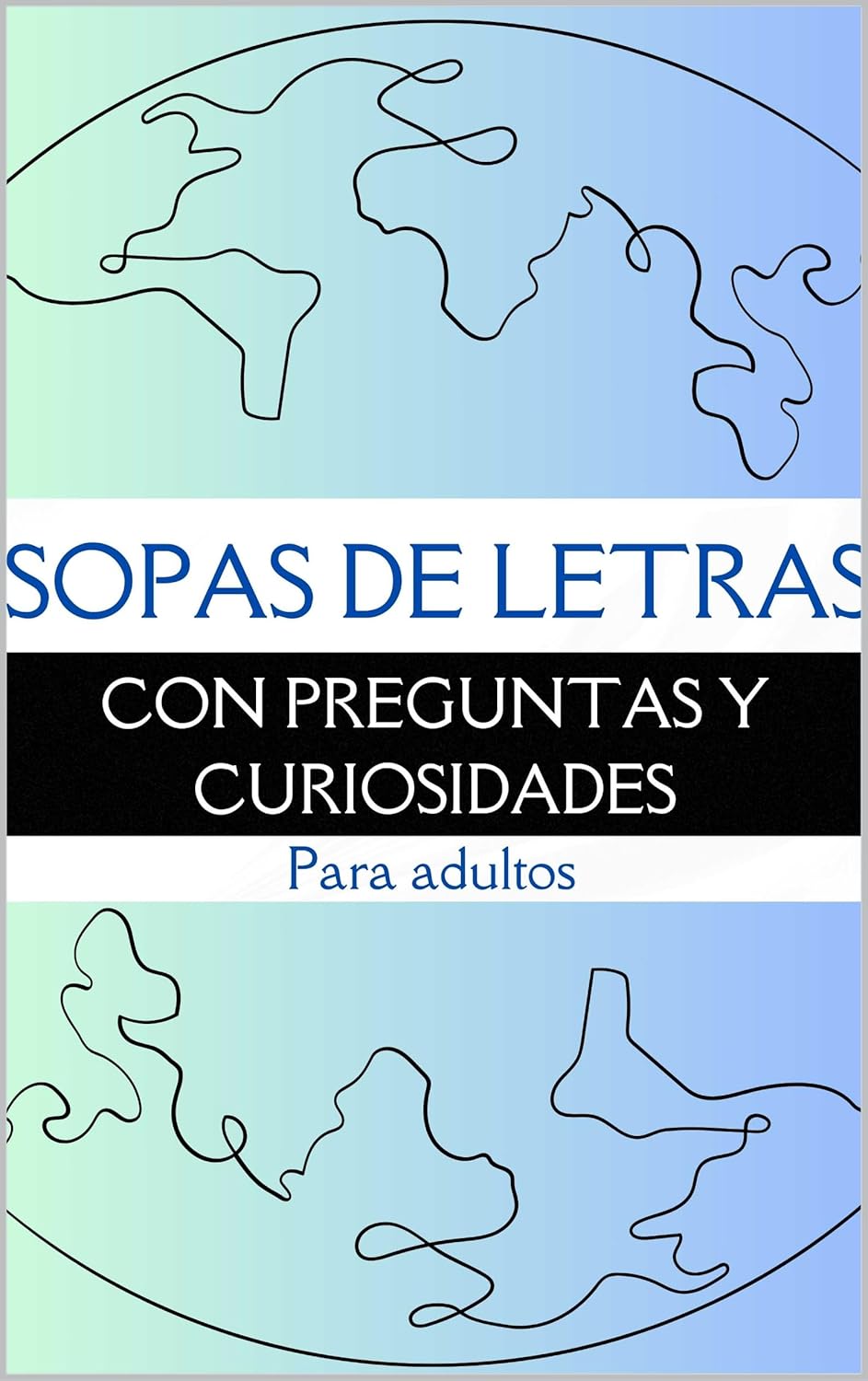 Sopas de letras : con preguntas y curiosidades, para adultos (Spanish ...