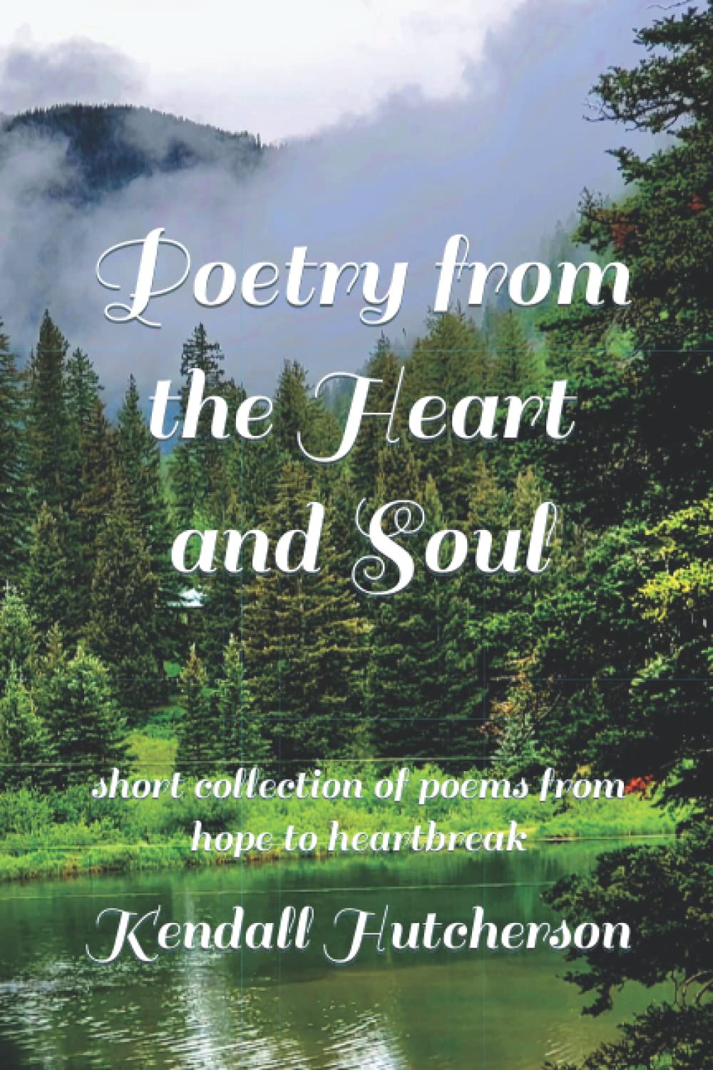 Amazon.com: Poetry from the Heart and Soul: short collection of poems ...