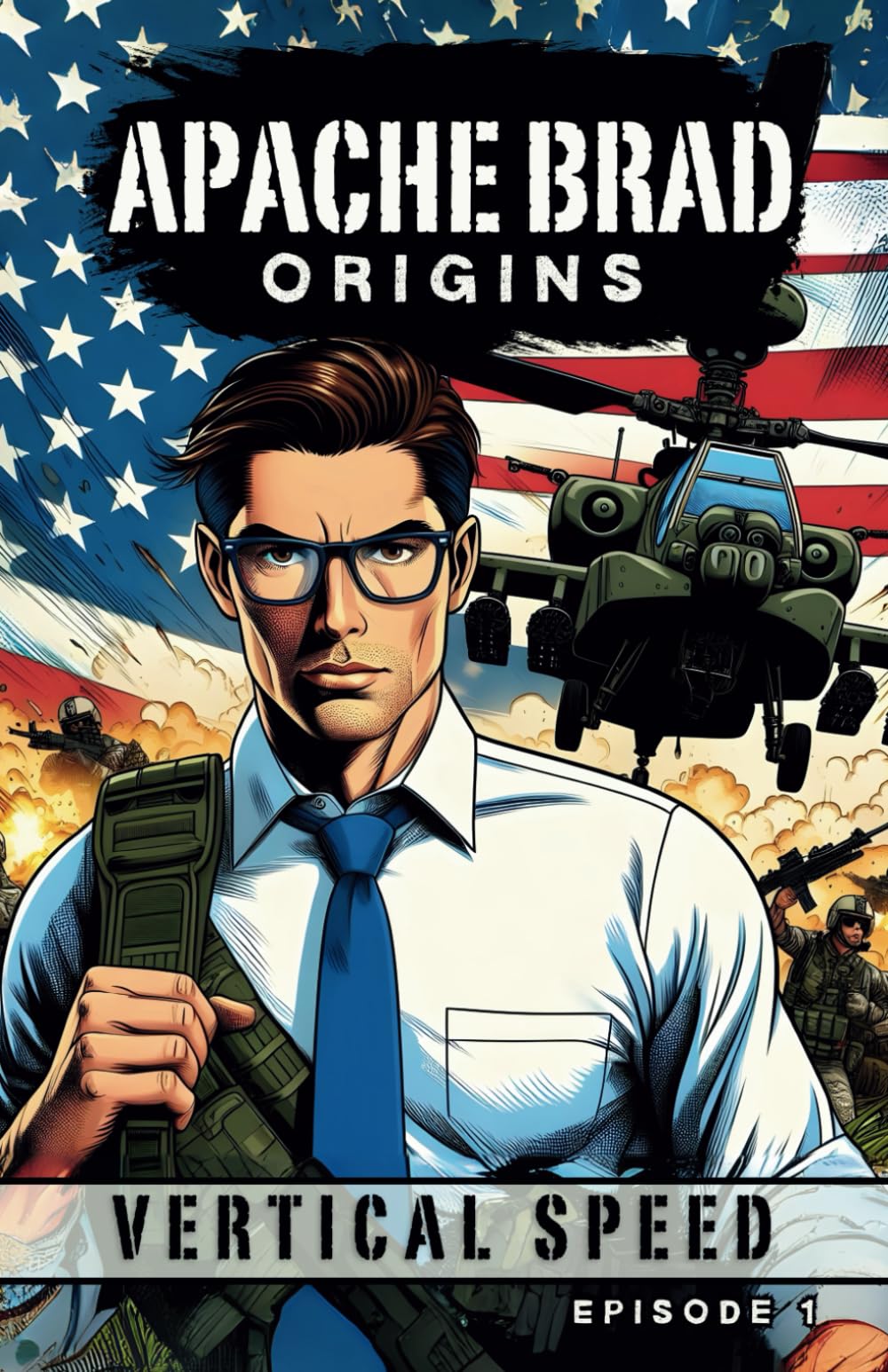 APACHE BRAD: ORIGINS, Volume 1: Soldier Comic Book Series, Real Life ...