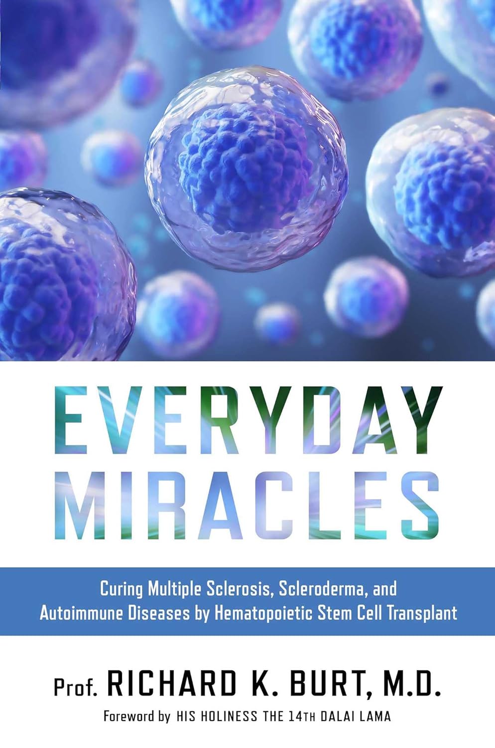 Everyday Miracles: Curing Multiple Sclerosis, Scleroderma, and ...
