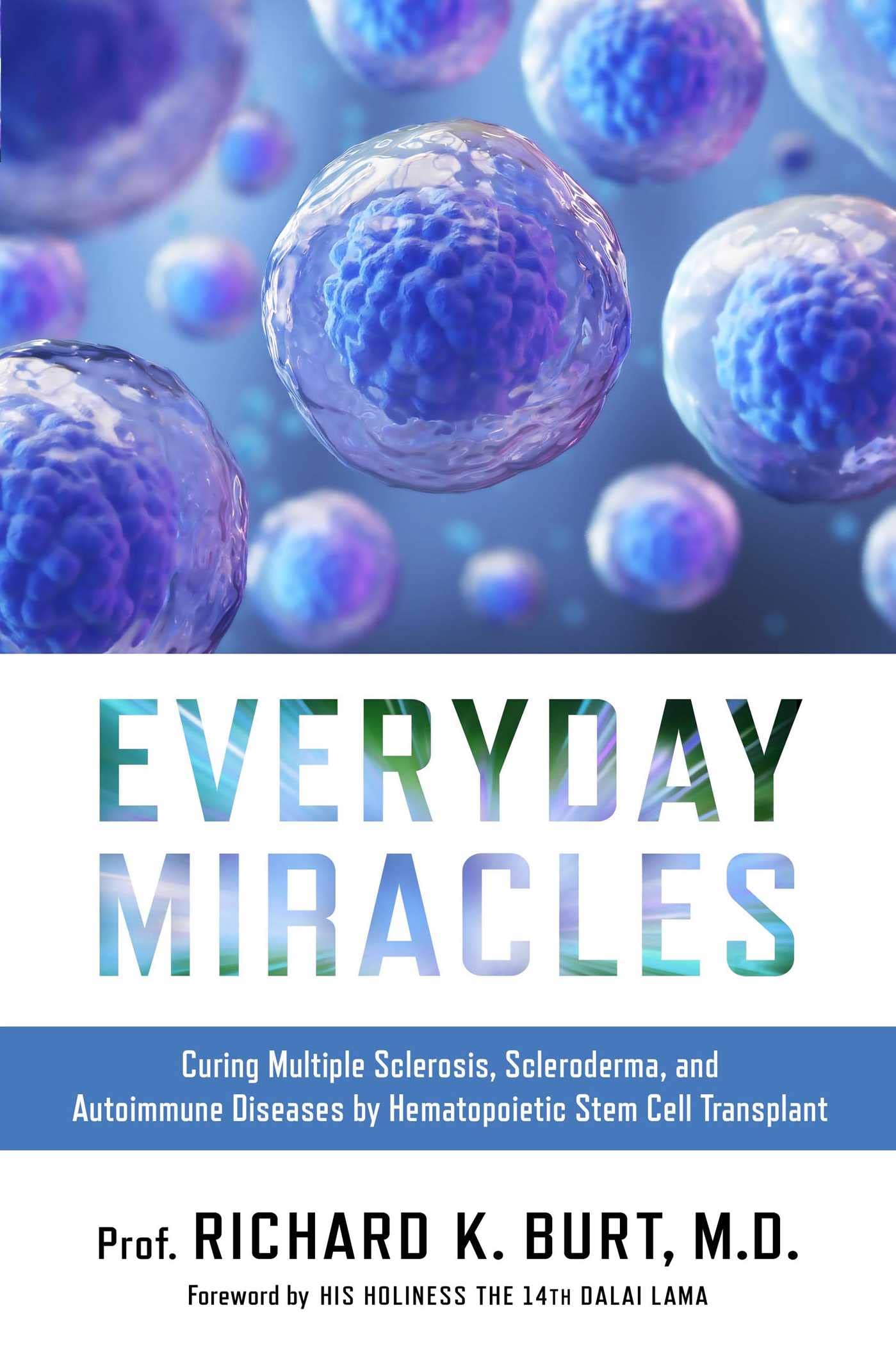 Everyday Miracles: Curing Multiple Sclerosis, Scleroderma, and ...