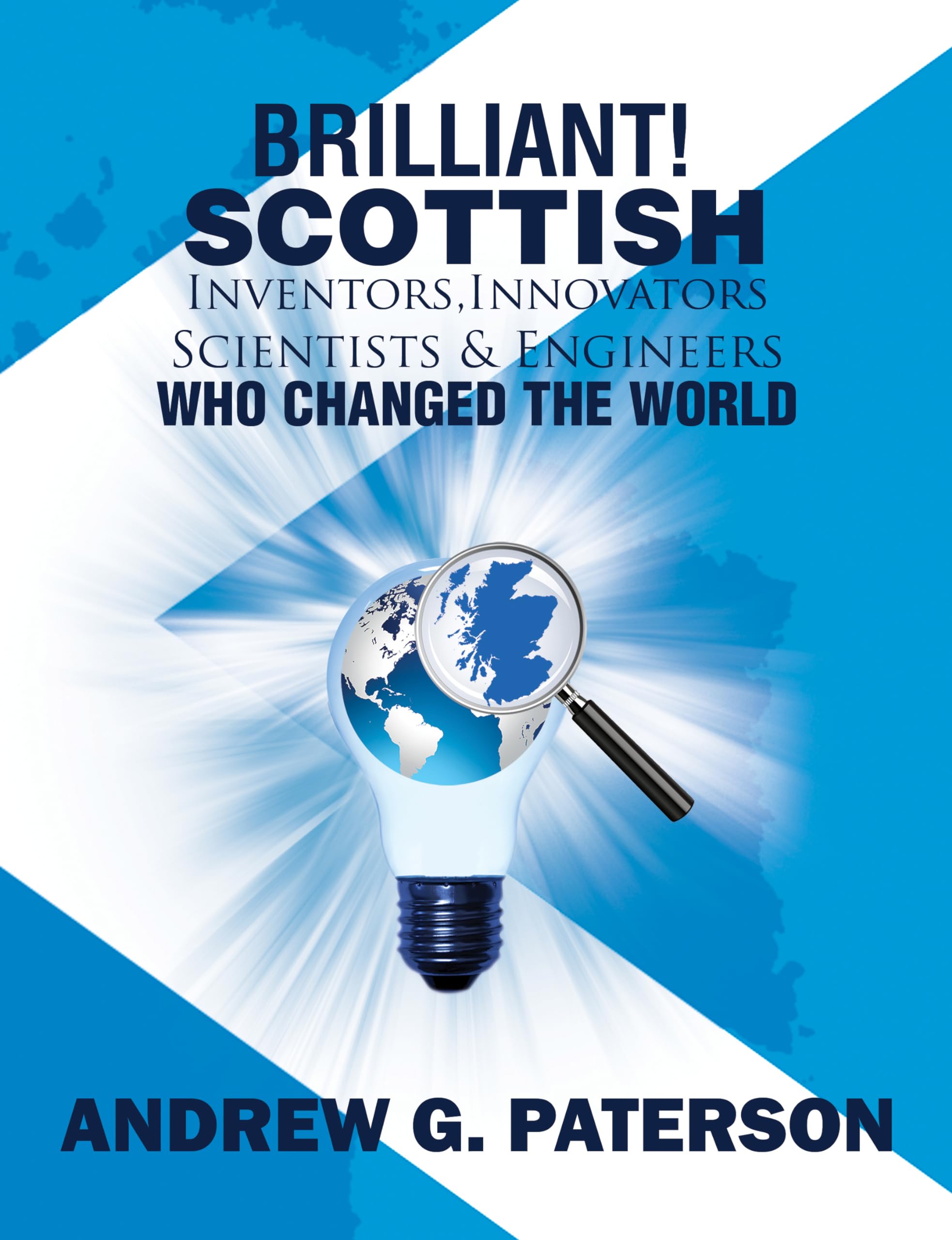 Brilliant! Scottish Inventors, Innovators, Scientists and Engineers Who ...