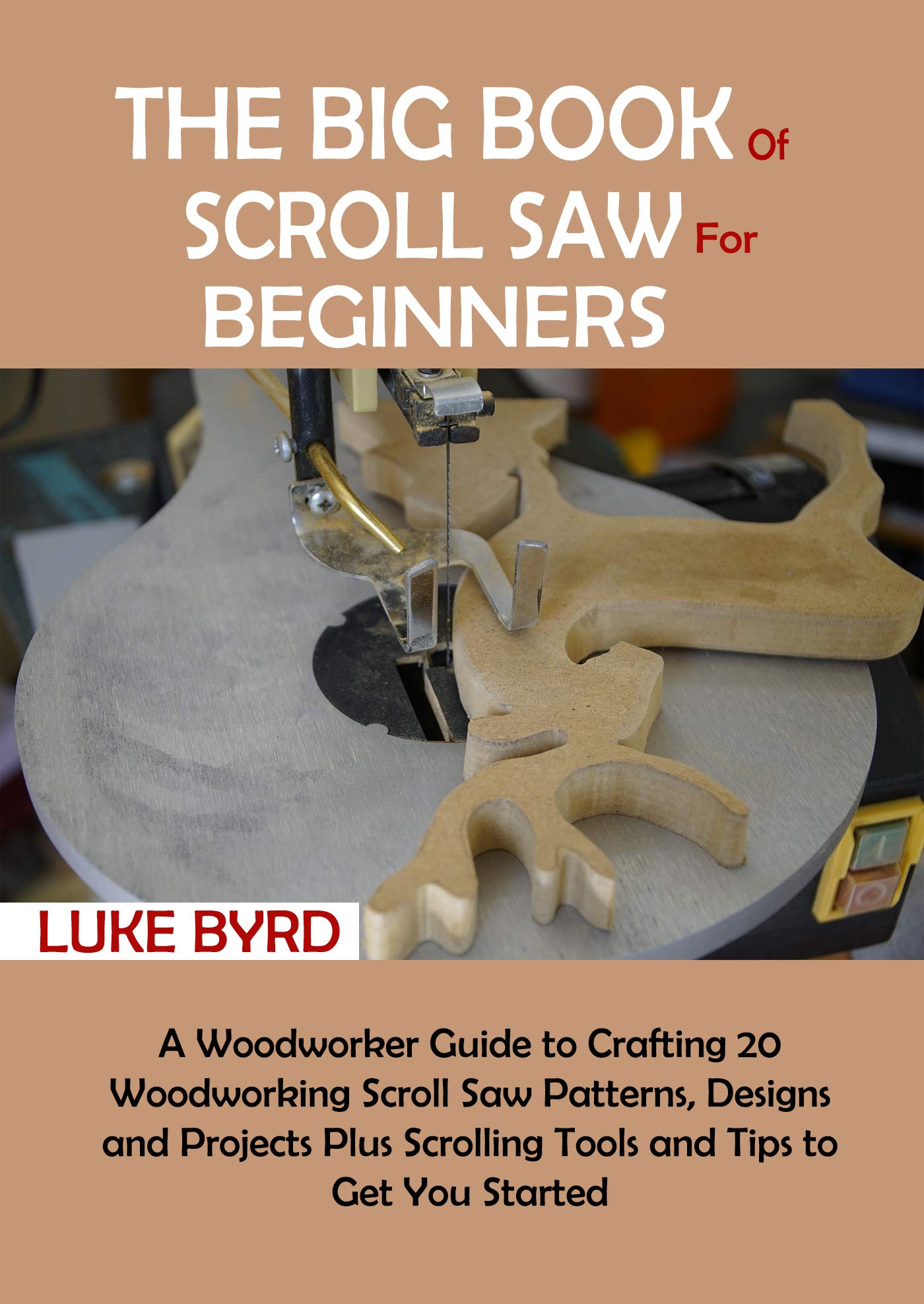 Buy The Big Book of Scroll Saw for Beginners: A Woodworker Guide to ...