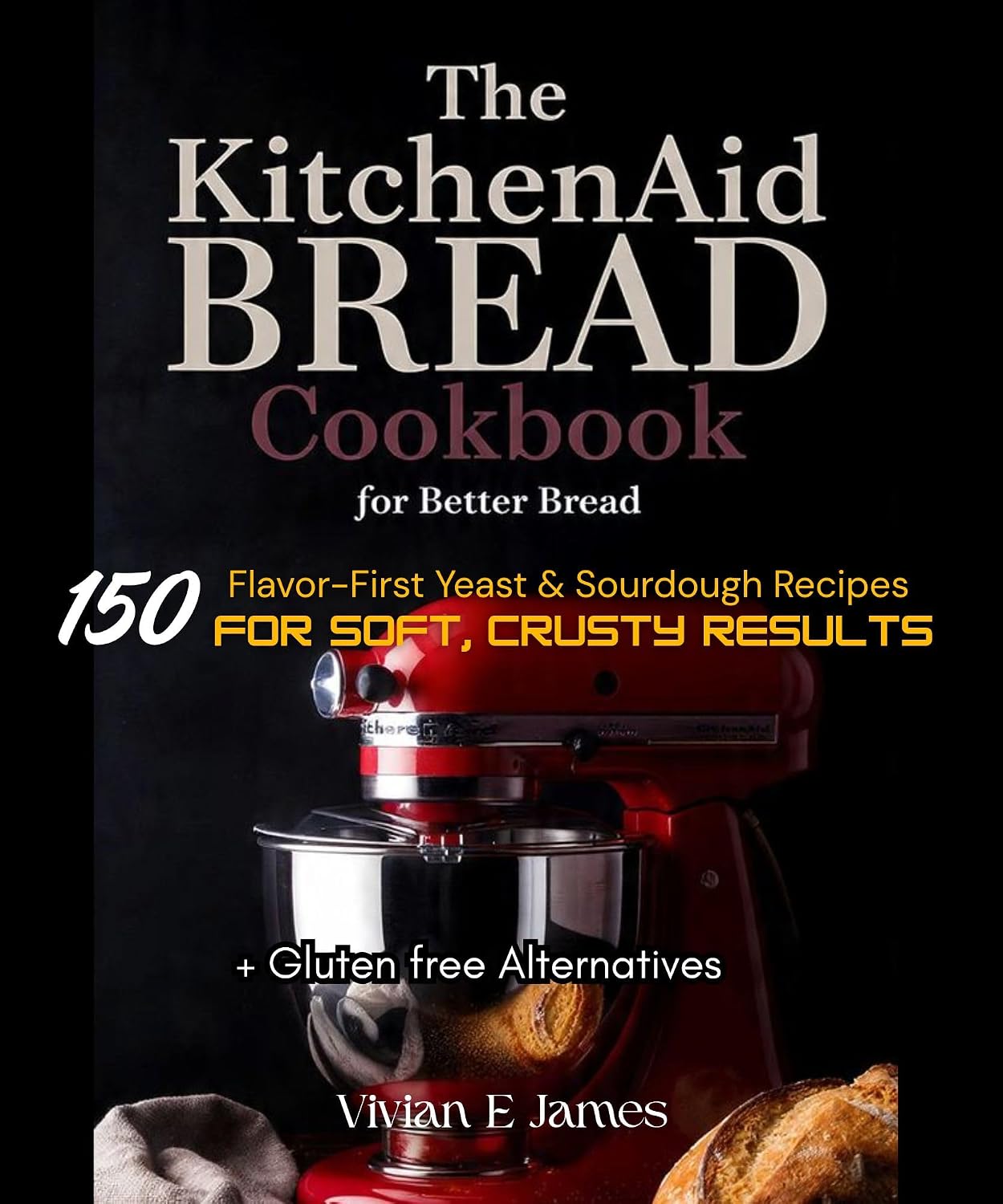 Amazon.com: The KitchenAid Bread Cookbook for Better Bread: 150 Flavor ...