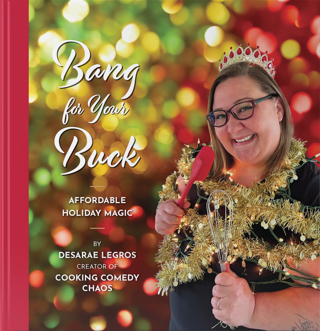 Bang For Your Buck - Hardcover Cookbook by Cooking Comedy Chaos ...