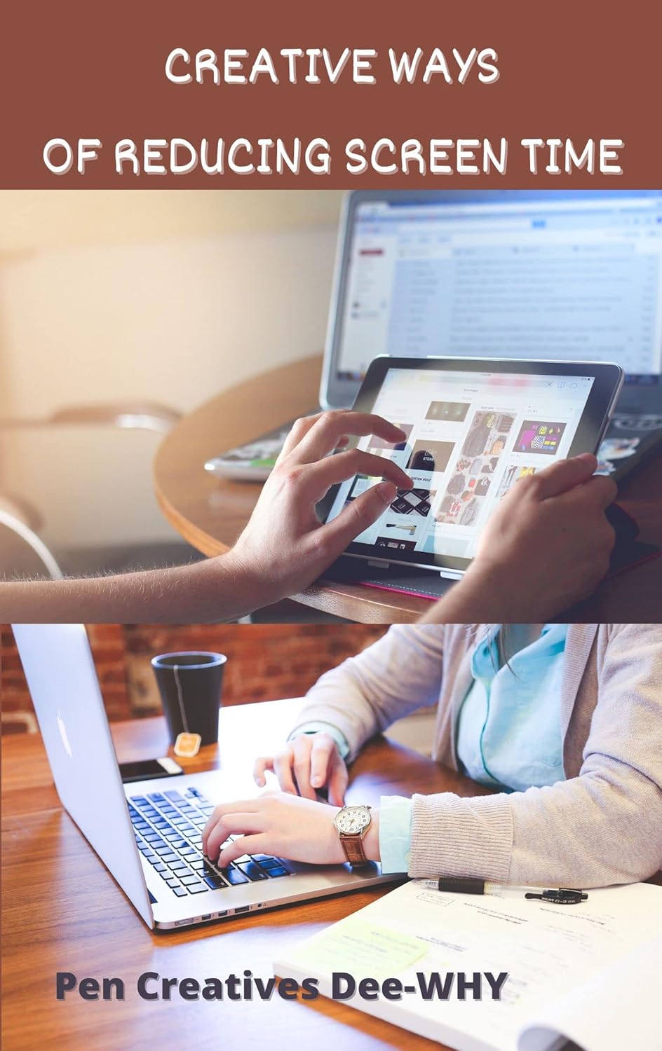 CREATIVE WAYS OF REDUCING SCREEN TIME: An Easy Guide On Screen Time ...