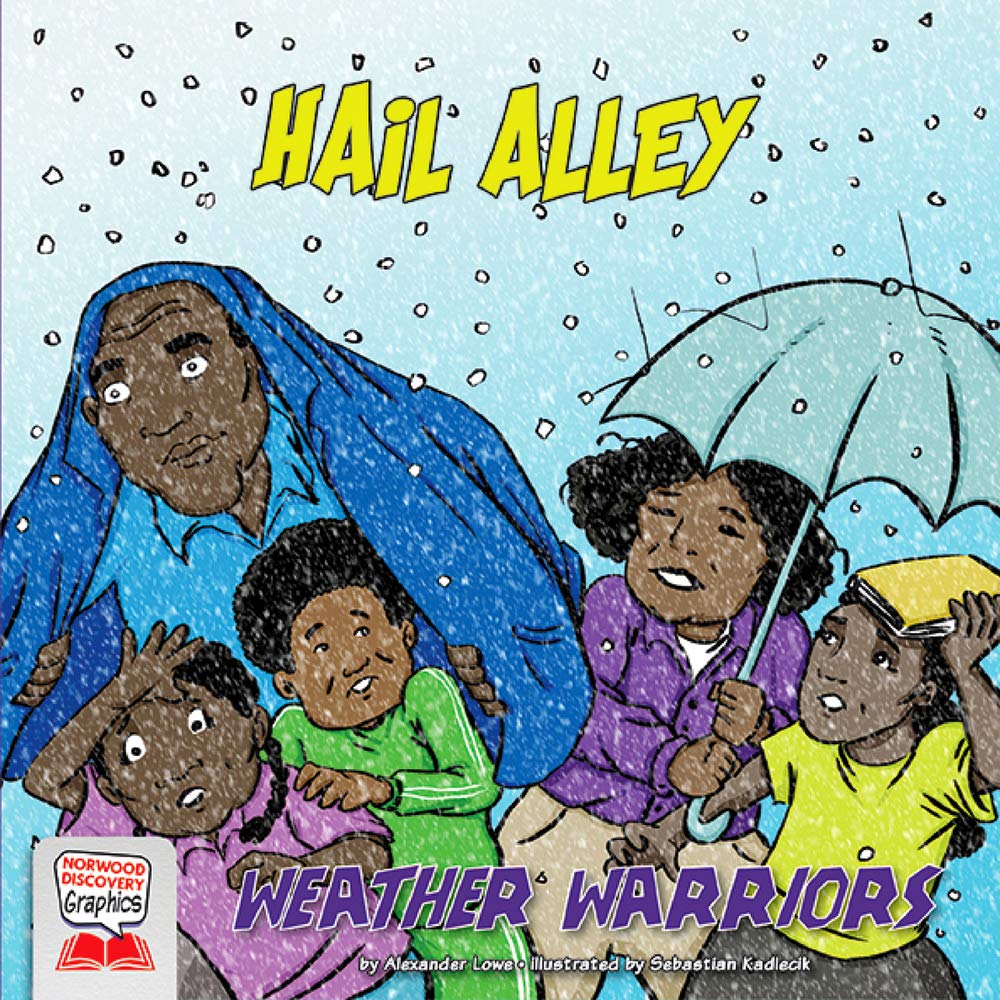 Hail Alley (Norwood Discovery Graphics: Weather Warriors): Lowe ...