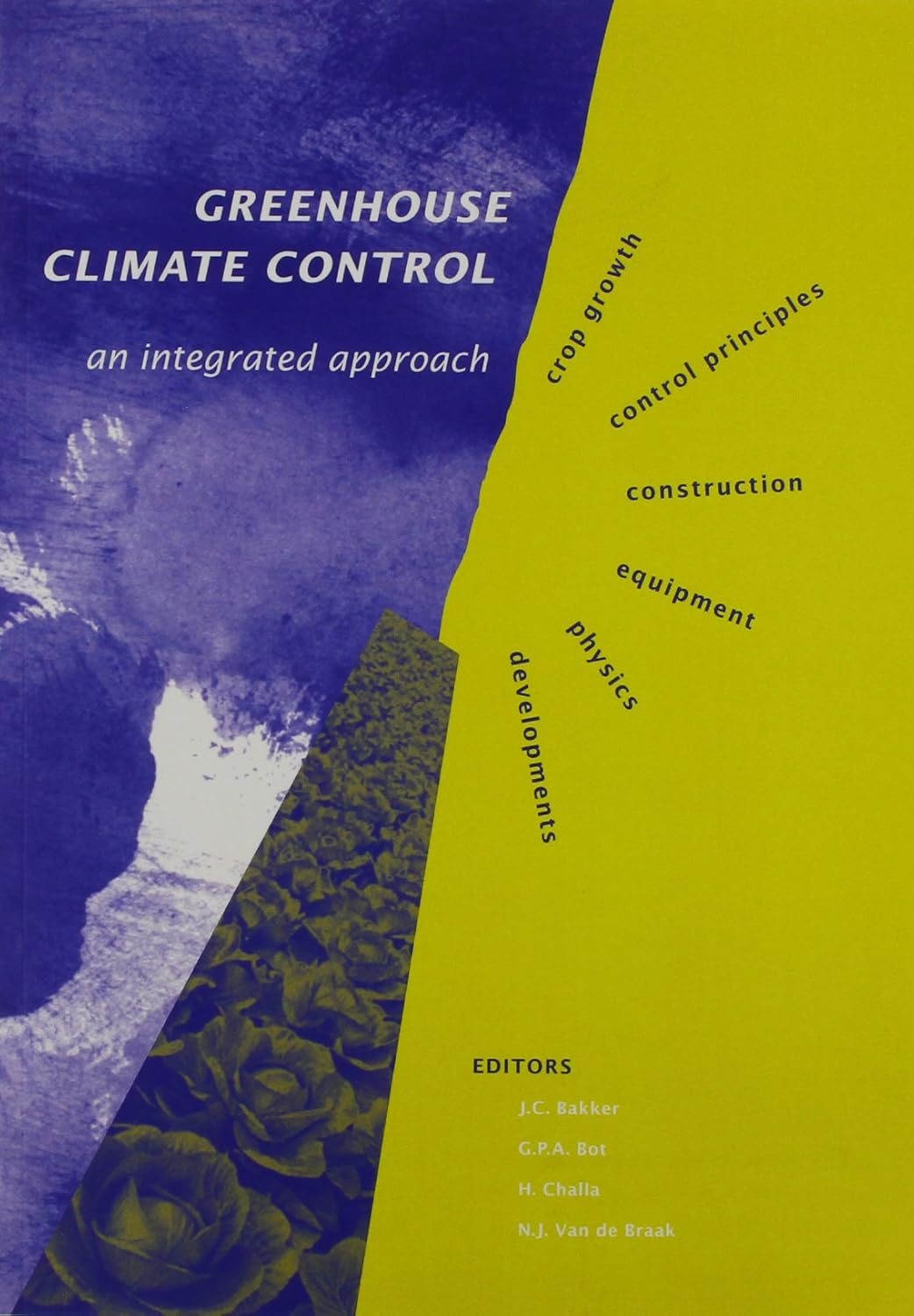 Greenhouse climate control: an integrated approach: Bakker, J.C., Bot ...