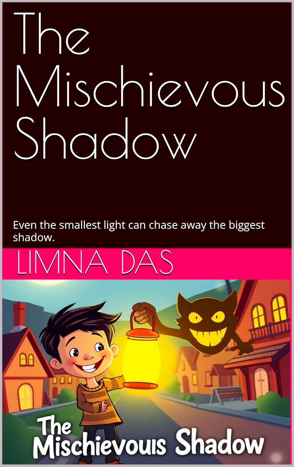 The Mischievous Shadow: Even the smallest light can chase away the ...
