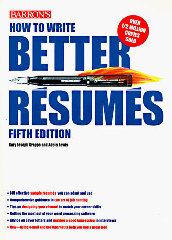 How to Write Better Resumes (How to Write Better Resumes, 5 Ed): Gary ...