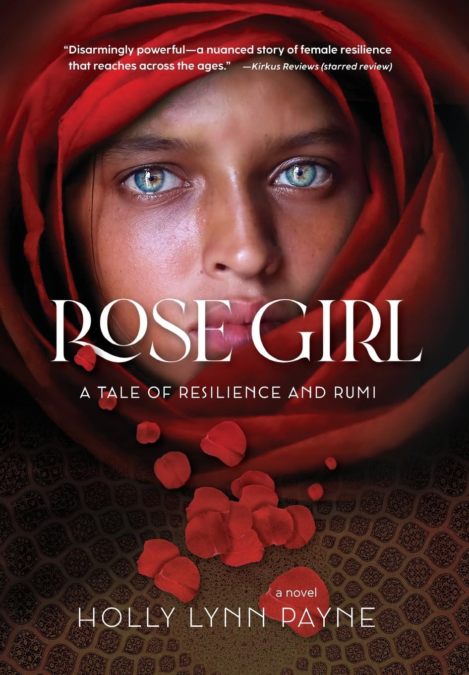 Rose Girl: A tale of resilience and Rumi: Payne, Holly Lynn: 9780997214406: Amazon.com: Books