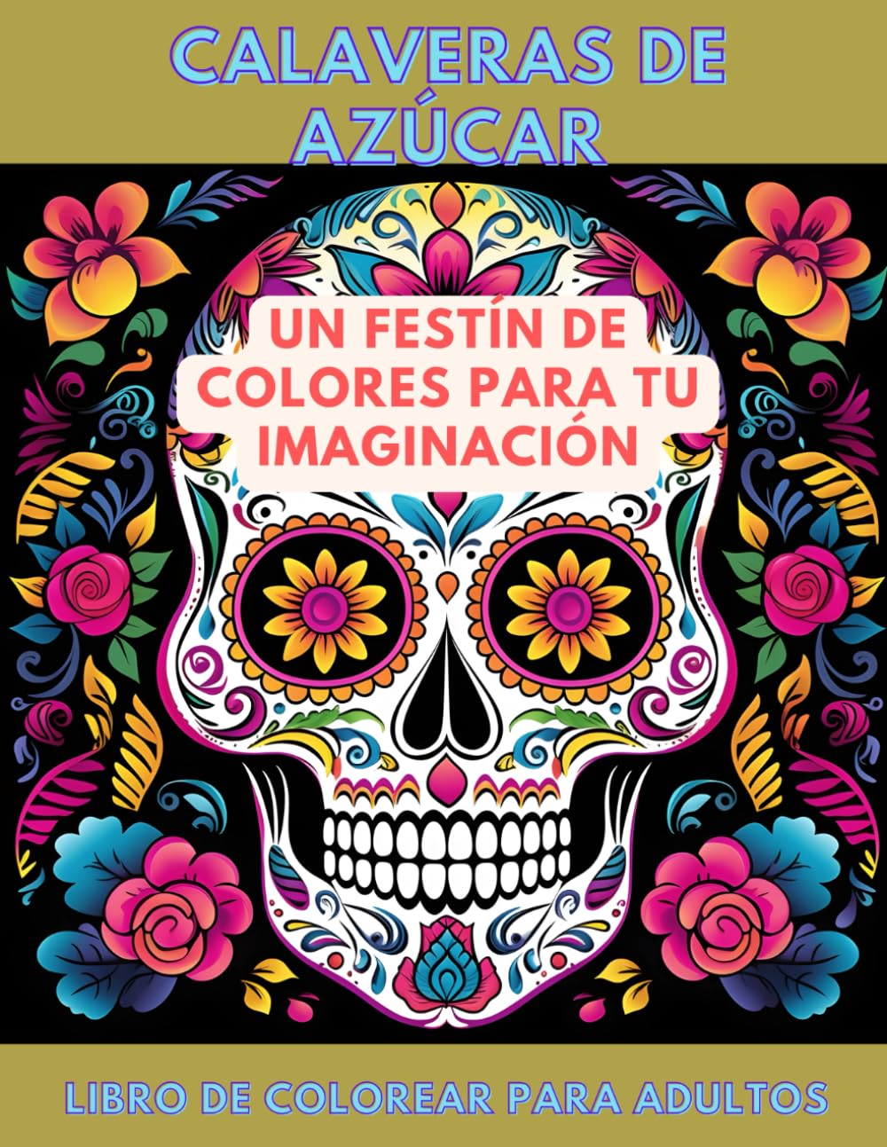 Amazon.com: CALAVERAS DE AZUCAR: LIBRO DE COLOREAR PARA ADULTOS ...