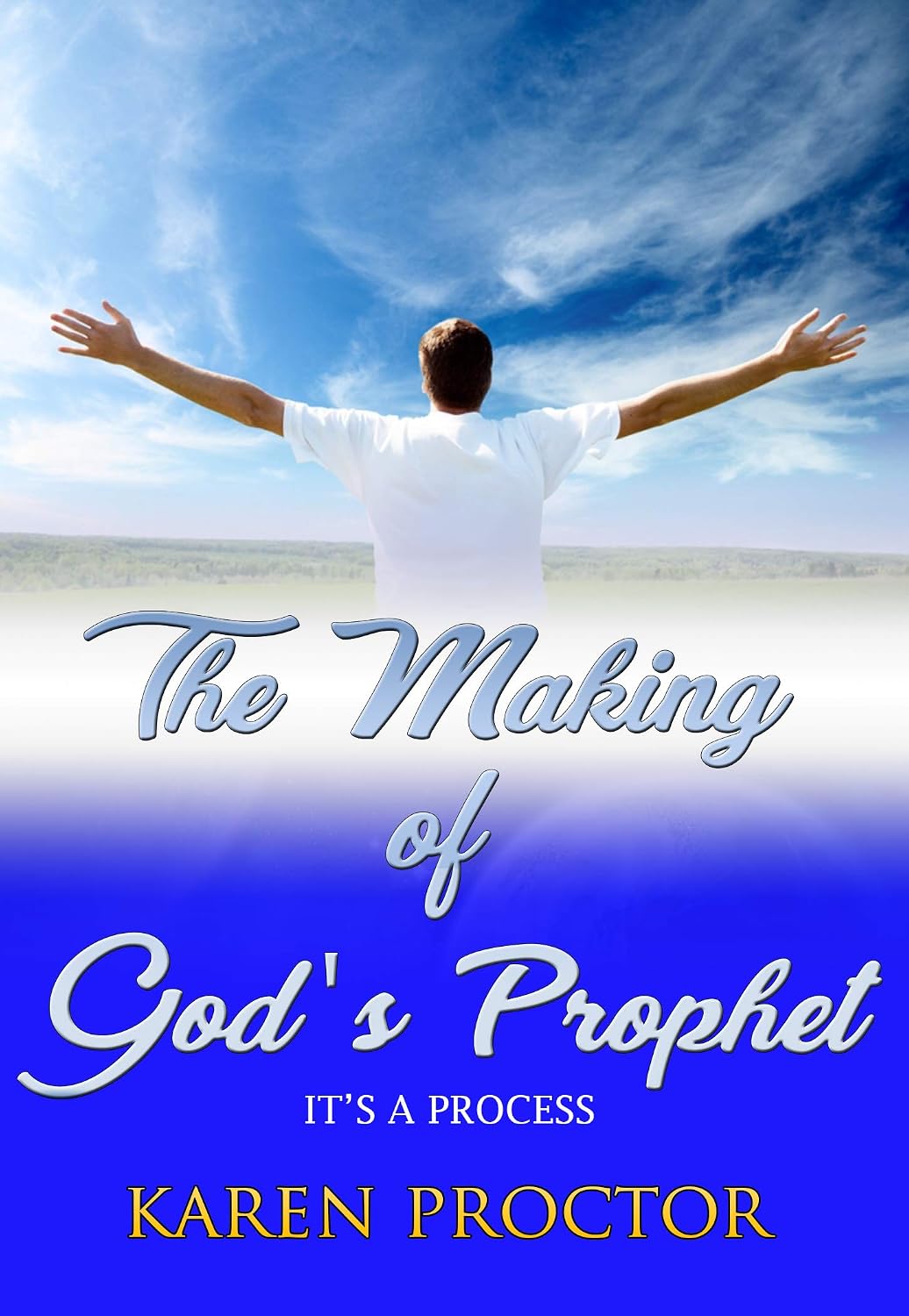 The Making of God's Prophet: It's A Process - Kindle edition by Proctor ...