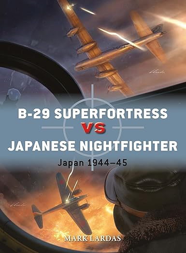Amazon.com: B-29 Superfortress vs Japanese Nightfighter: Japan 1944–45 ...