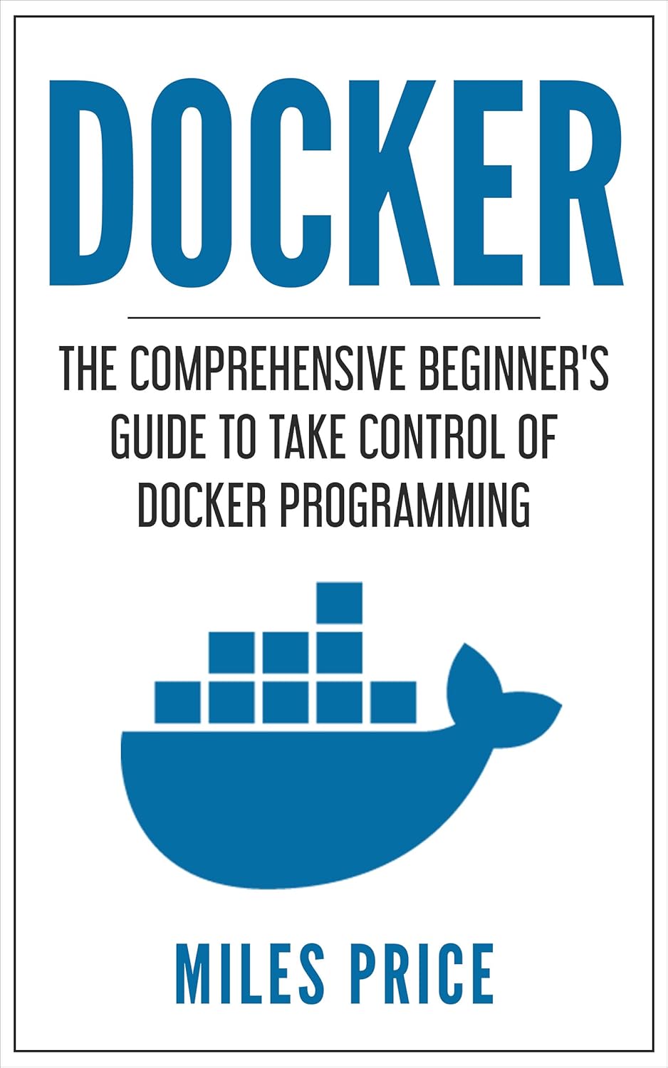 Amazon.co.jp: Docker: The Comprehensive Beginner’s Guide to Take ...