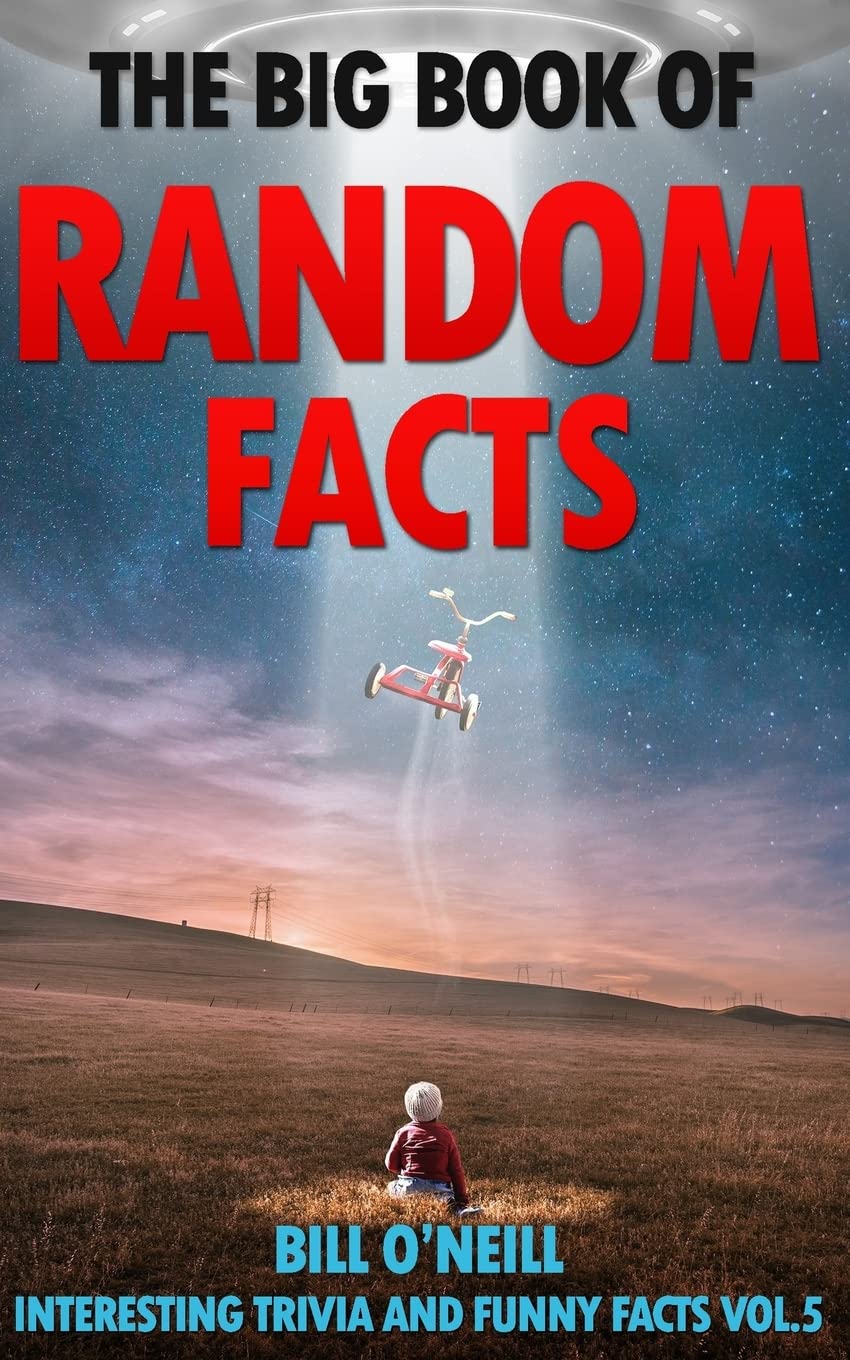 The Big Book of Random Facts Volume 5: 1000 Interesting Facts And ...