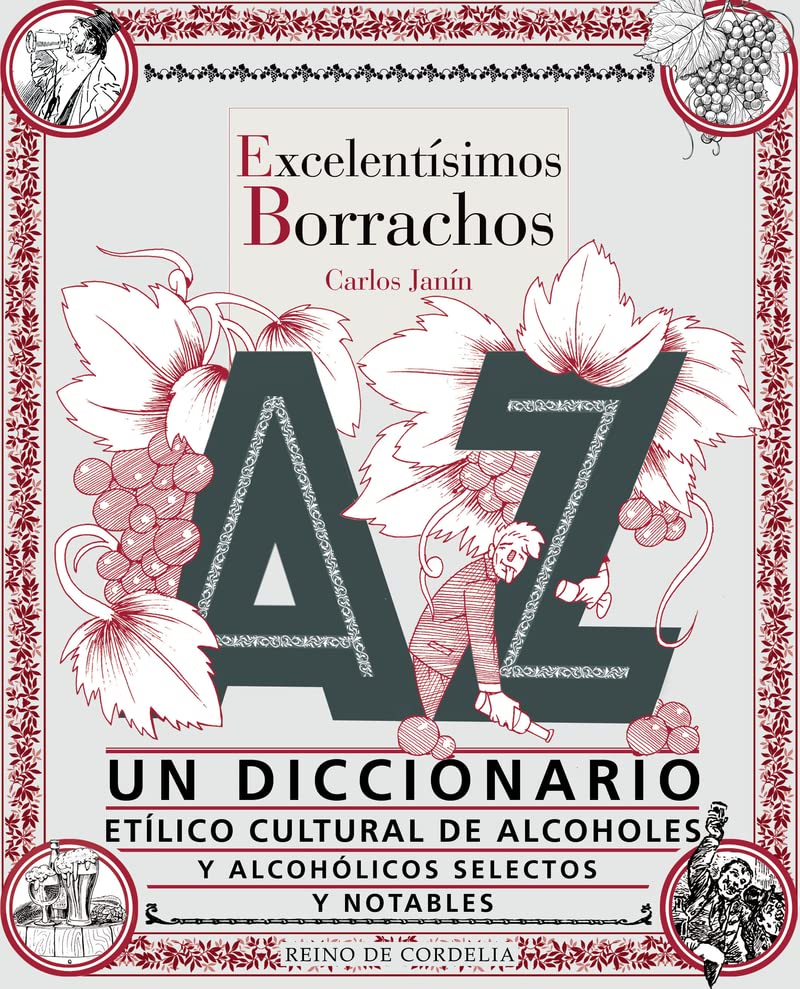 Buy Excelentísimos borrachos: Un diccionario ilustrado etílico cultural ...