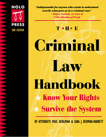 The Criminal Law Handbook: Know Your Rights, Survive the System ...