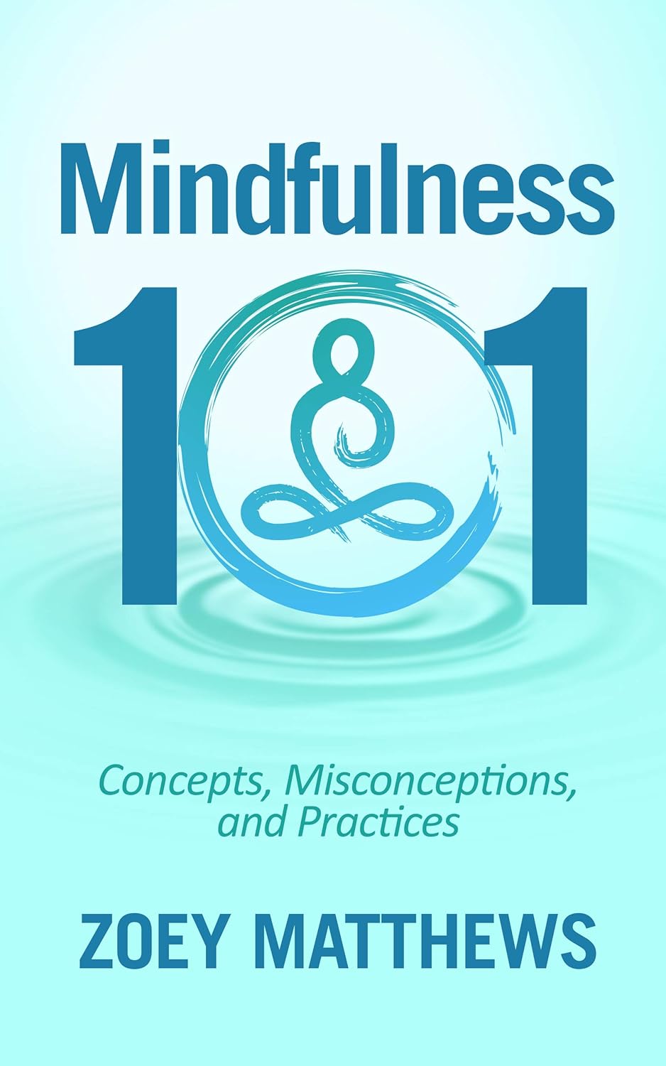 Mindfulness 101 - Concepts, Misconceptions & Practices: Easy and ...
