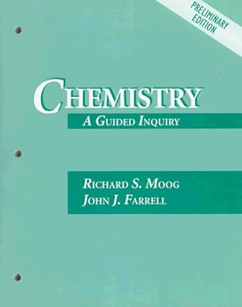 Chemistry: A Guided Inquiry, Preliminary Edition: Moog, Richard S ...