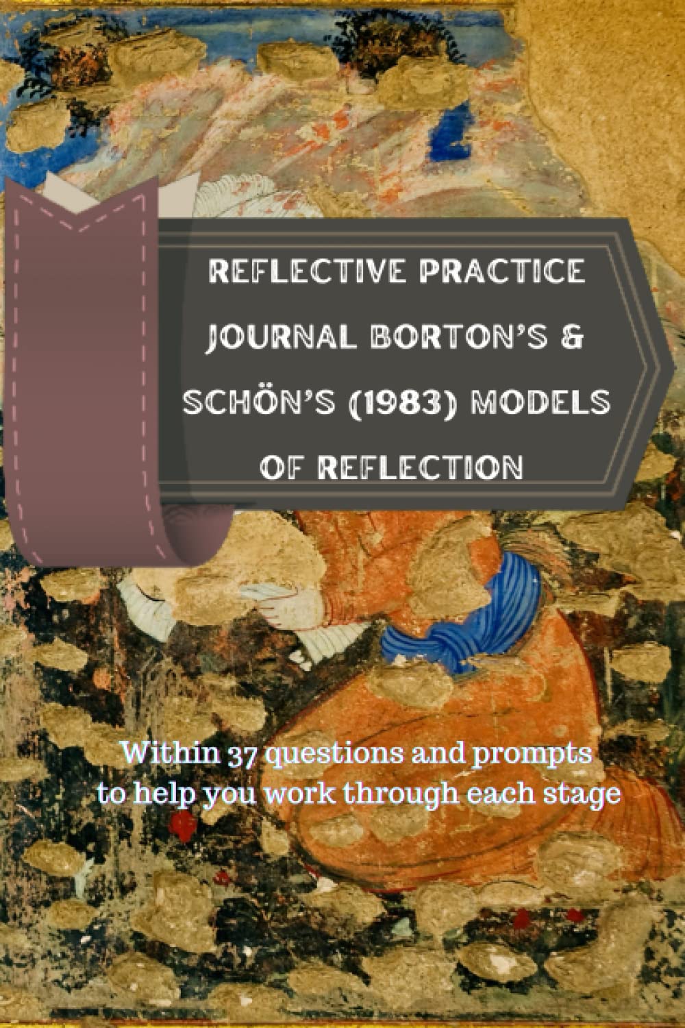 Reflective Practice Journal Borton’s & Schön’s (1983) Models of ...