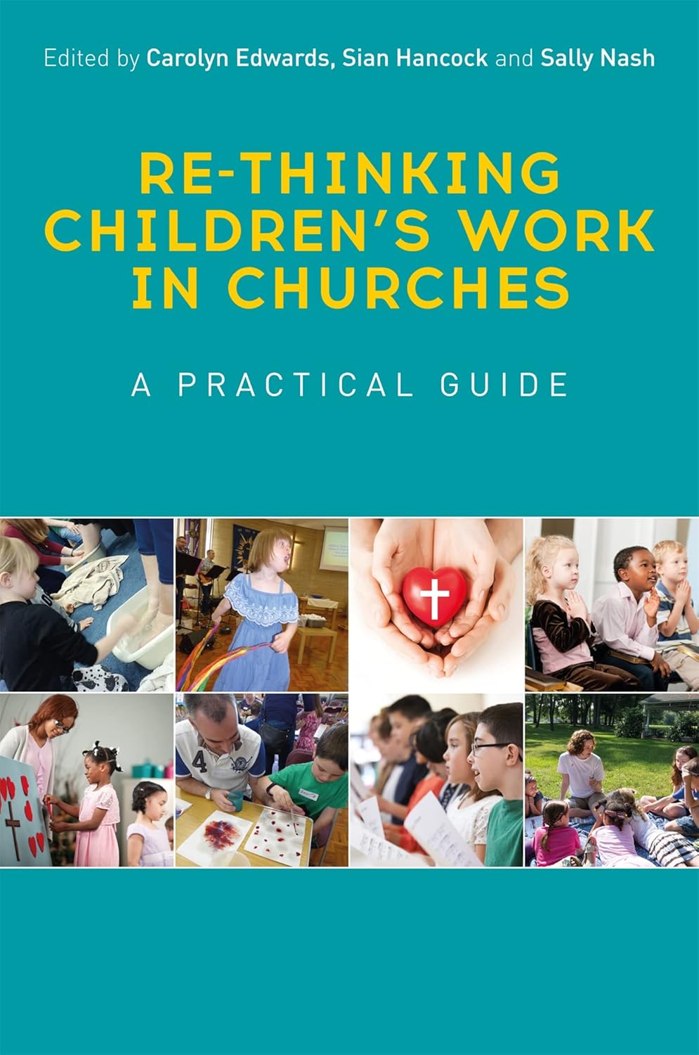 Re-thinking Children's Work in Churches: A Practical Guide: Nash, Sally ...