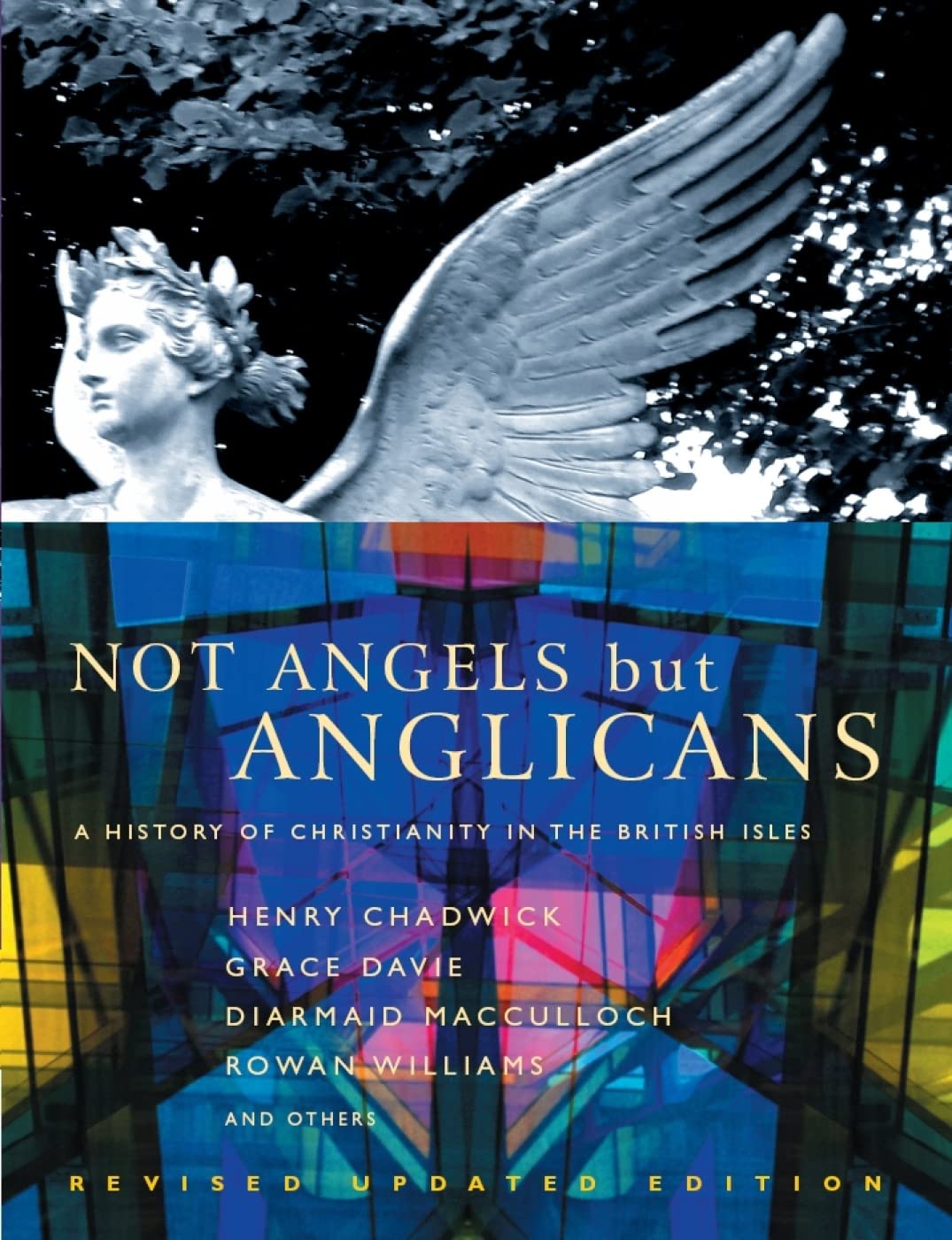 Not Angels But Anglicans: A History of Christianity in the British ...