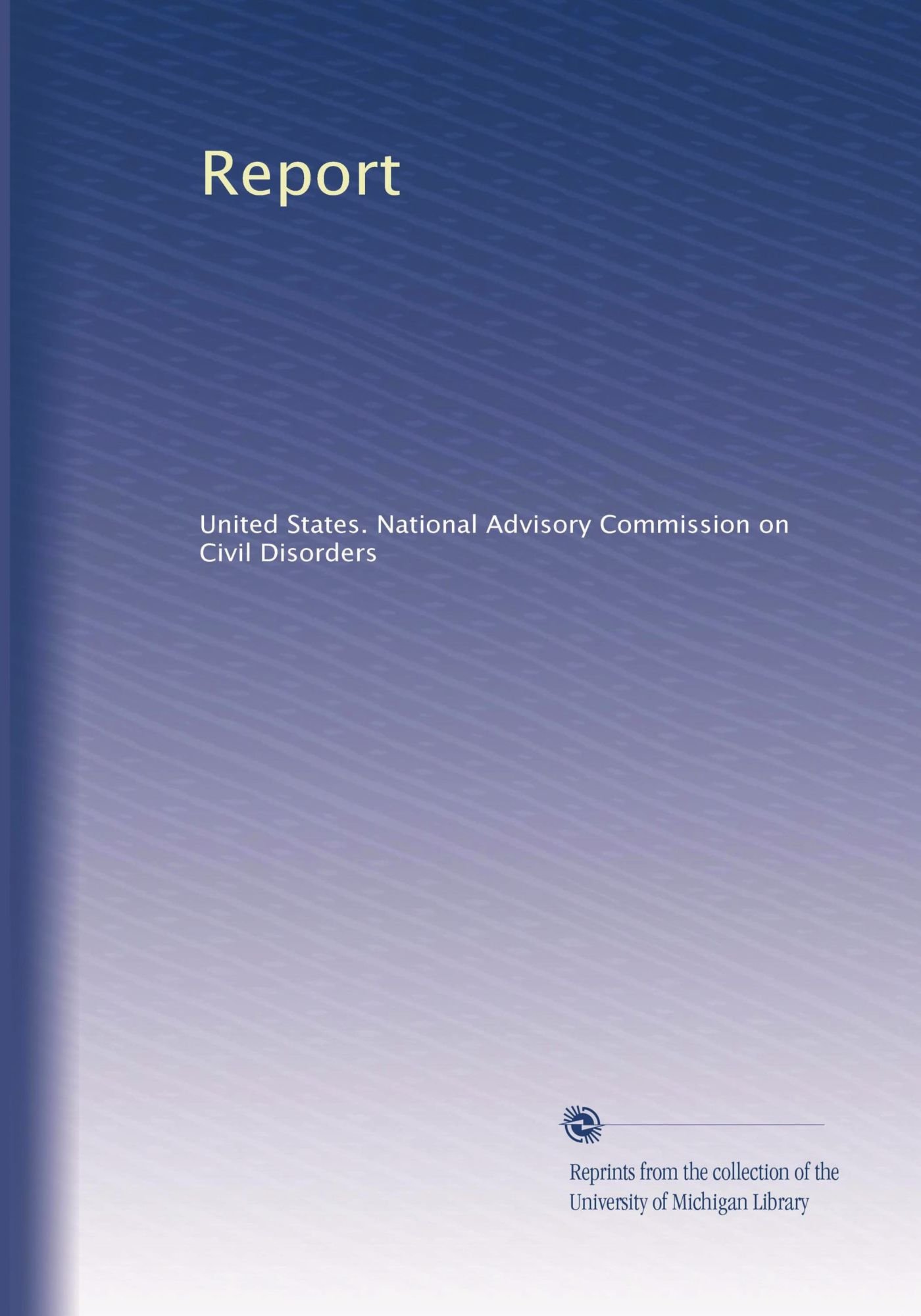 Amazon.com: Report: United States. National Advisory Commission on ...