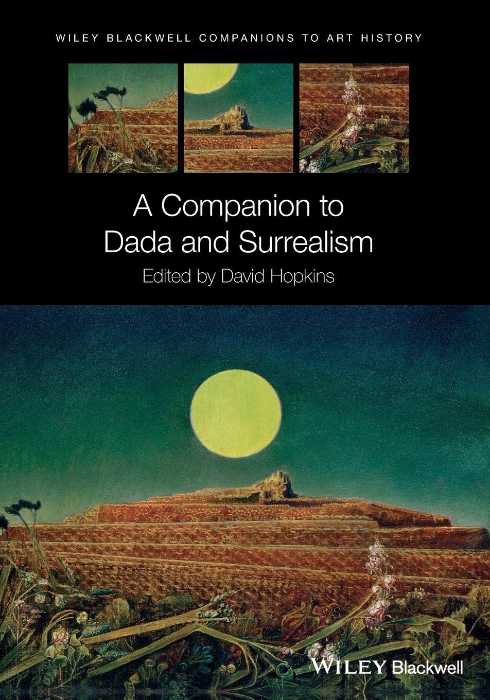 A Companion to Dada and Surrealism (Blackwell Companions to Art History ...