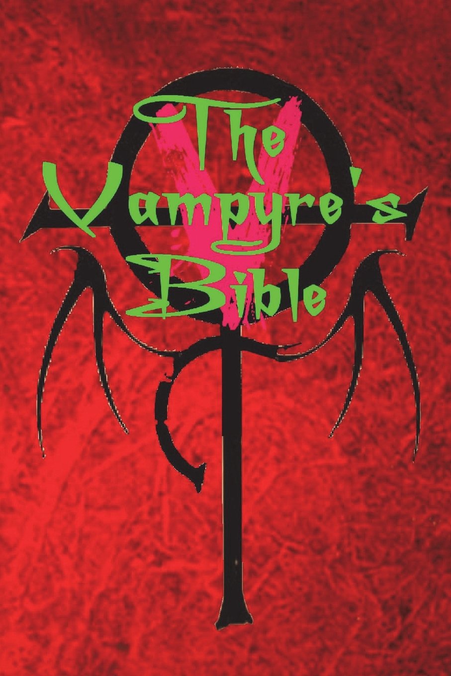 The Vampyre's Bible: Rites & Teachings of the Moroii ad Vitam (Third ...