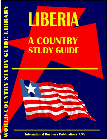 Liberia Country Study Guide (World Country Study Guide: Ibp Usa ...