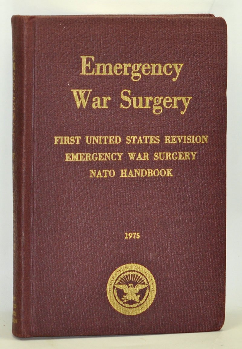 Emergency War Surgery: First United States Revision of The Emergency ...