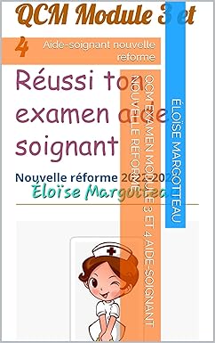 Qcm EXAMEN module 3 et 4 aide-soignant nouvelle réforme : Aide-soignant nouvelle réforme eBook ...