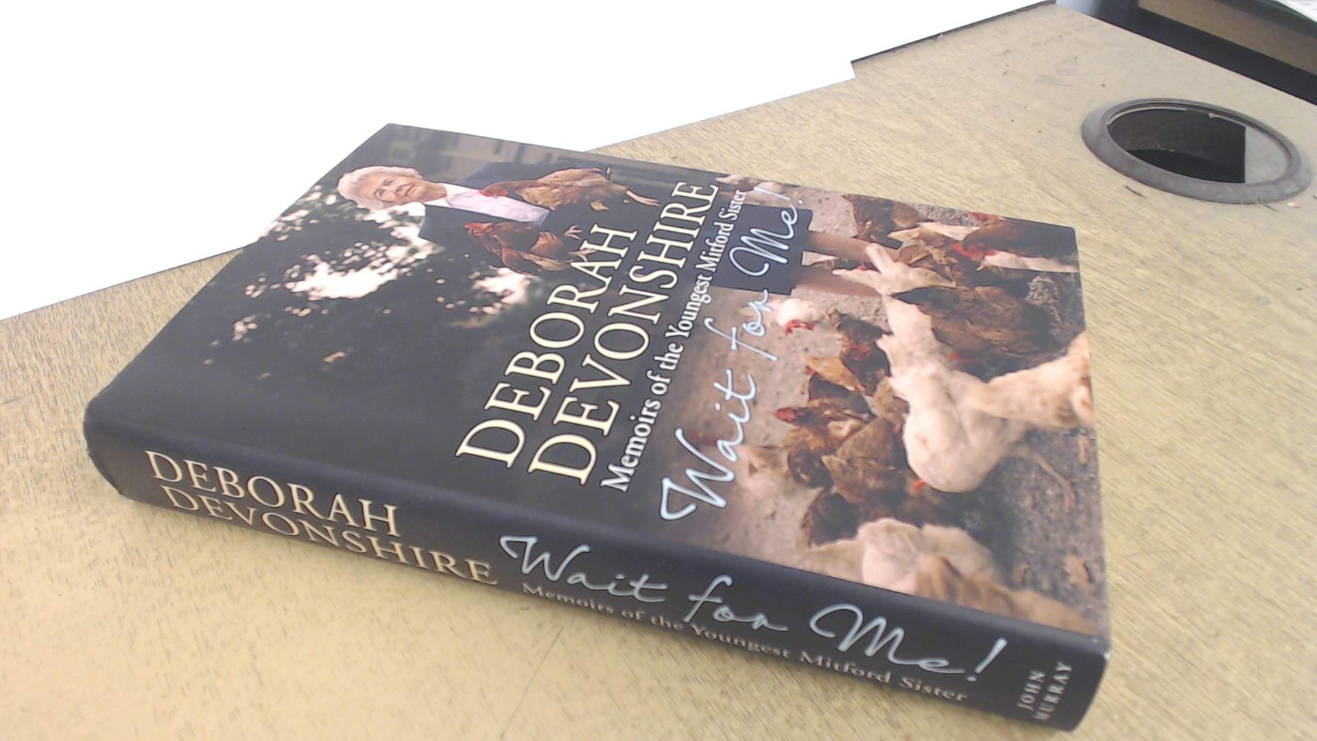 Wait for Me!: Memoirs: Deborah Mitford: 9780374207687: Amazon.com: Books