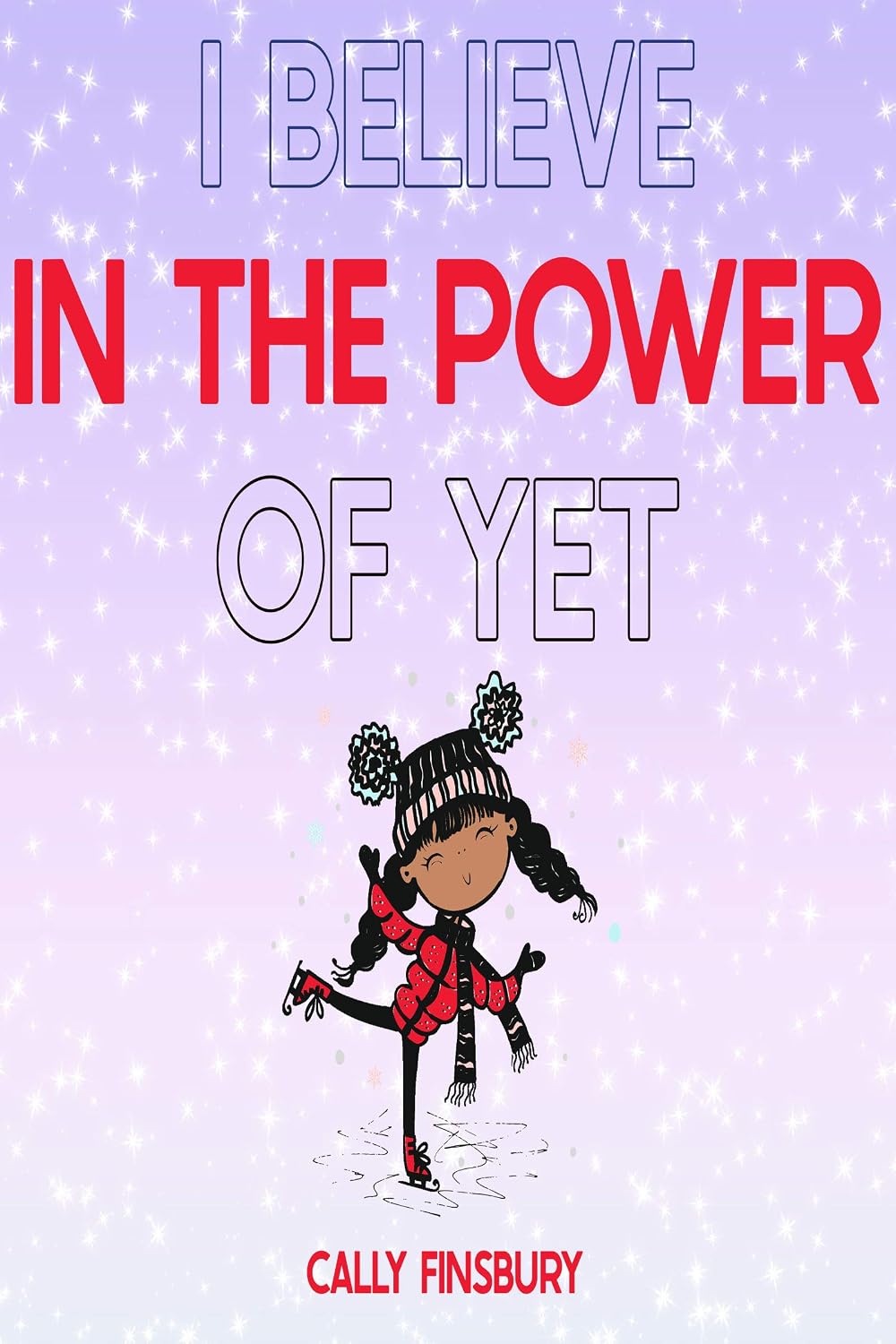 I Believe in the Power of Yet: I am affirmations for children (High ...