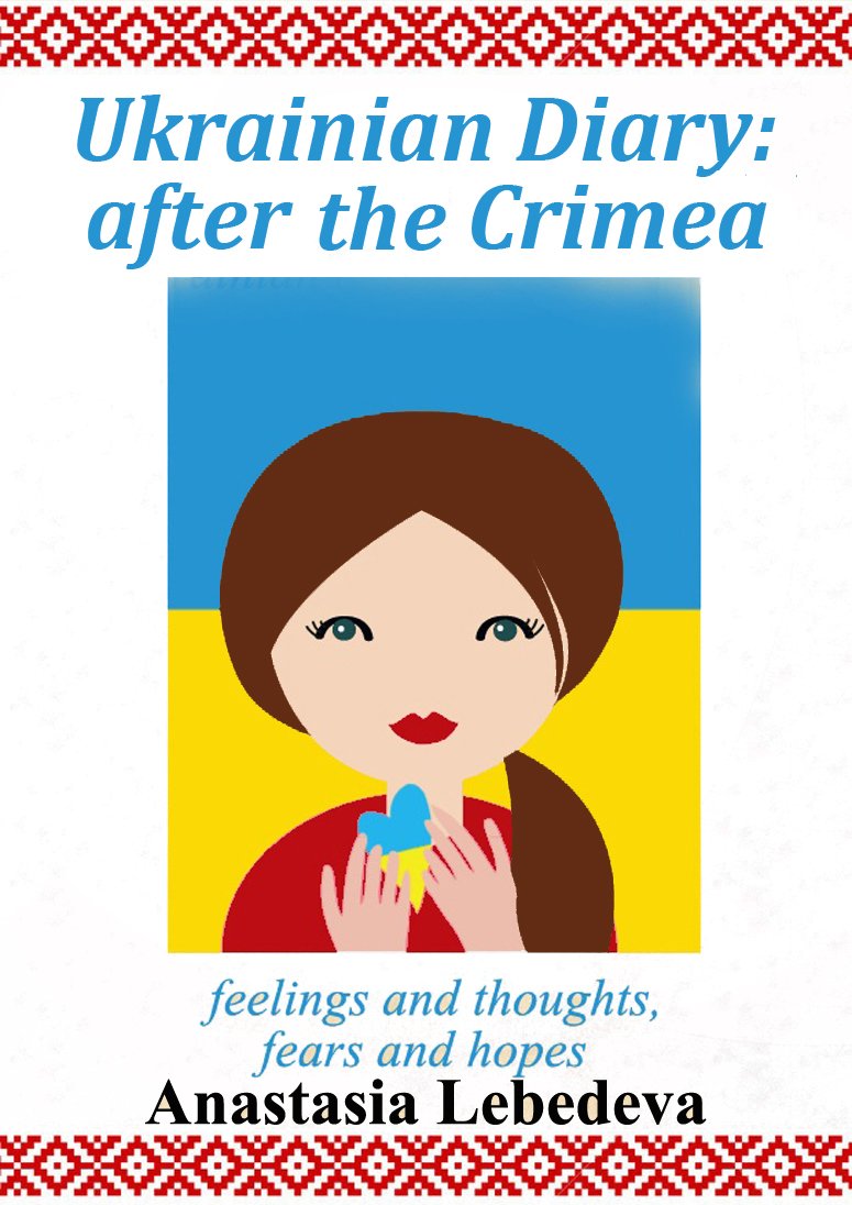 Ukrainian diary: after Crimea - Kindle edition by Lebedeva, Anastasia ...