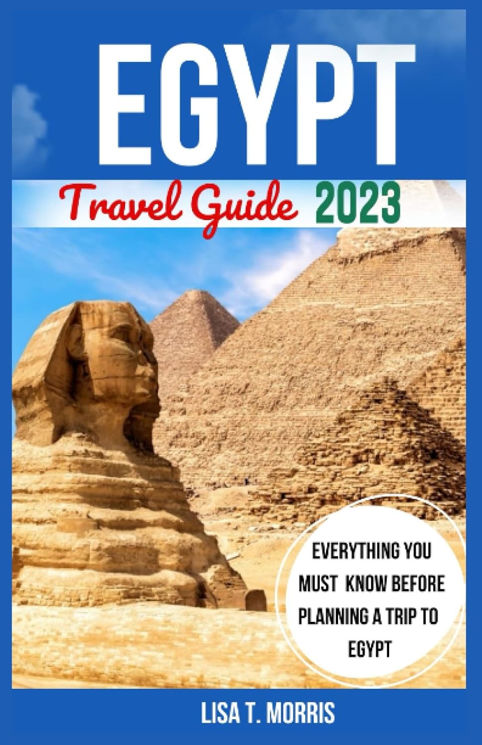 Egypt Travel Guide 2023-2024: The Updated Guide to Discover Egypt's ...